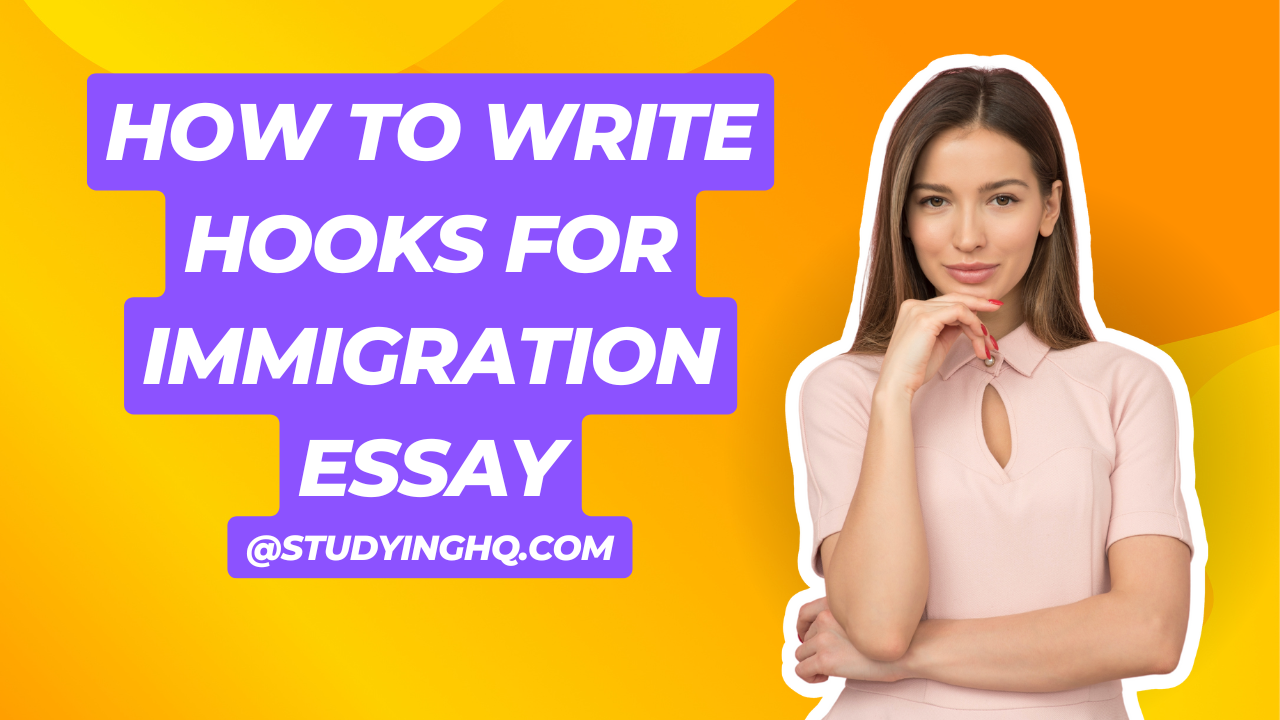 How To Write Hooks For Immigration Essay - 📕 Studying HQ